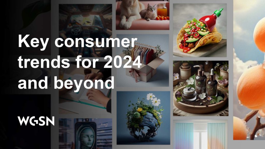 WGSN: Key consumer trends for 2024 and beyond | MartechAsia